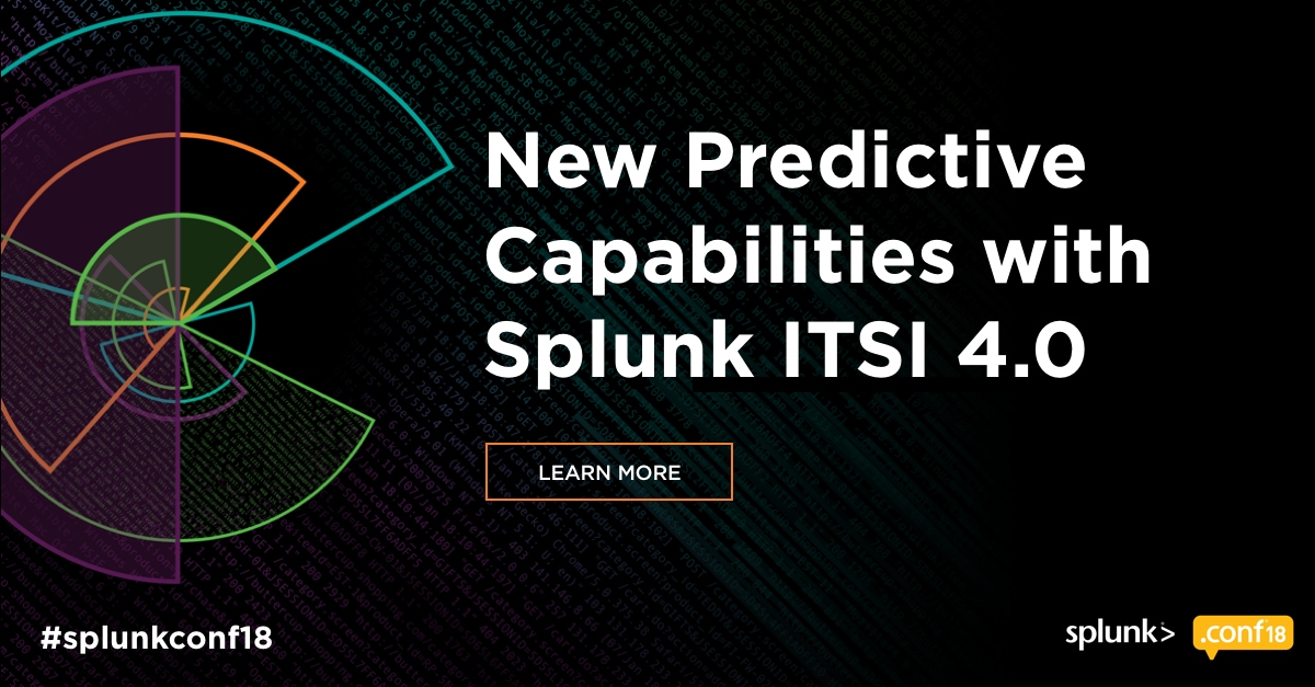 Announcing Splunk ITSI 4.0: Predictive Analytics for Real-Time Insights ...