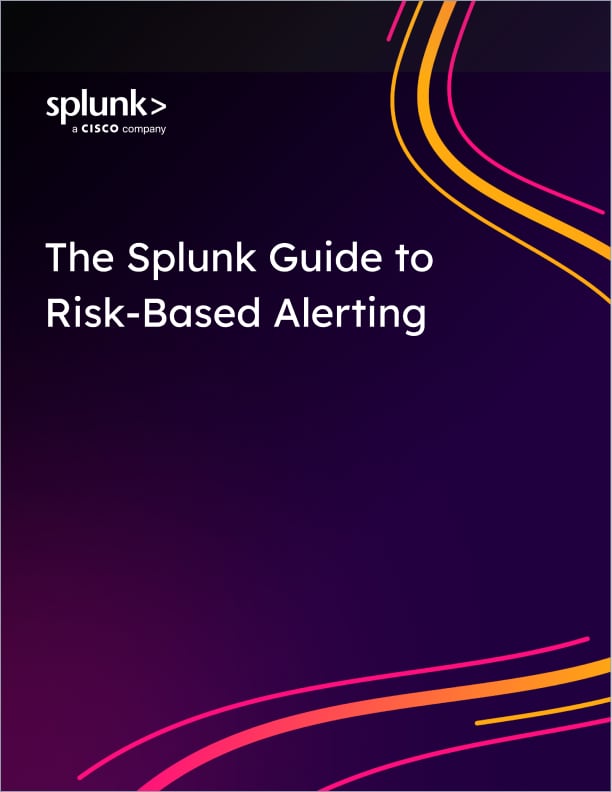 The Splunk Guide To Risk Based Alerting Rba Splunk
